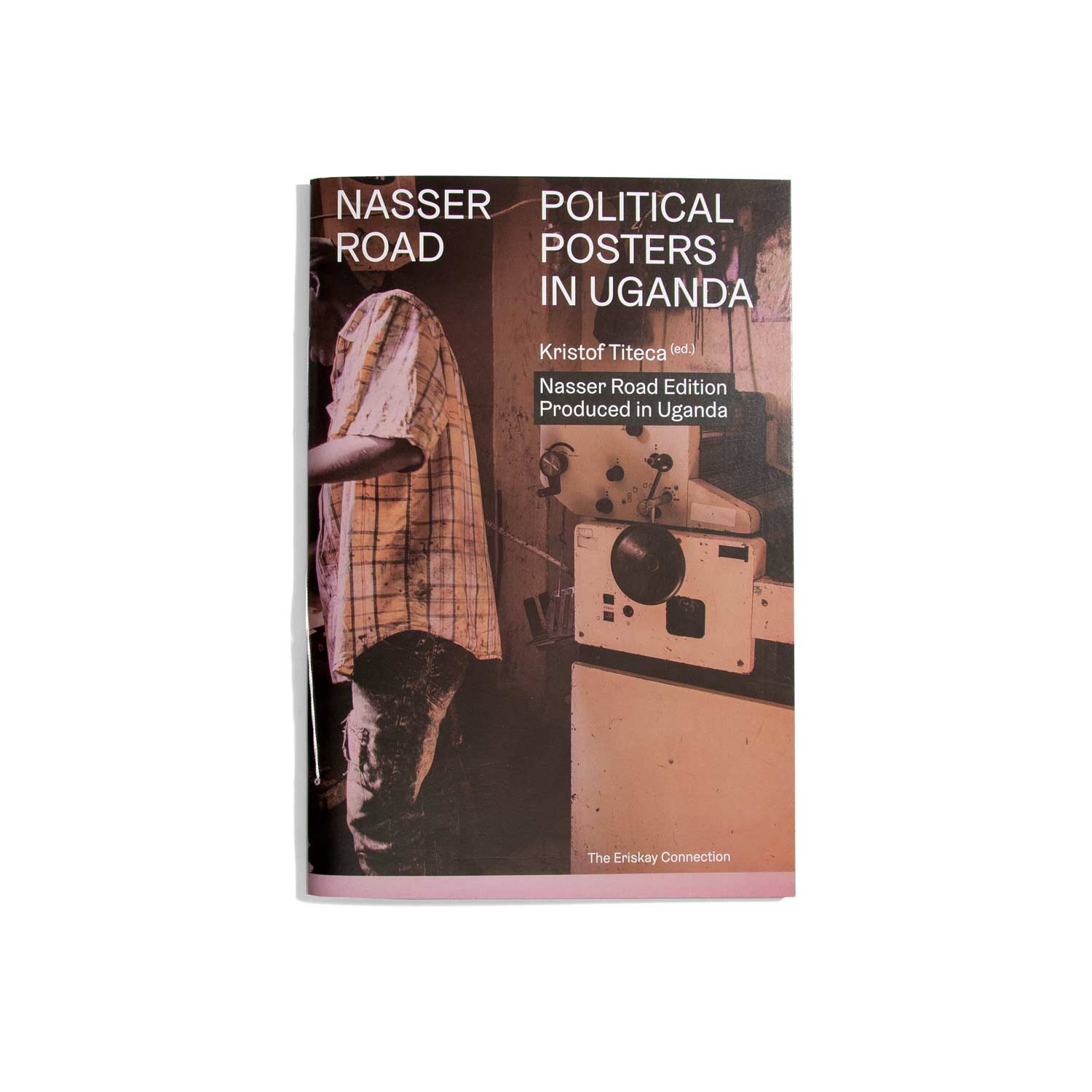 Nasser Road - Political Posters in Uganda (Nasser Road Edition) – do ...