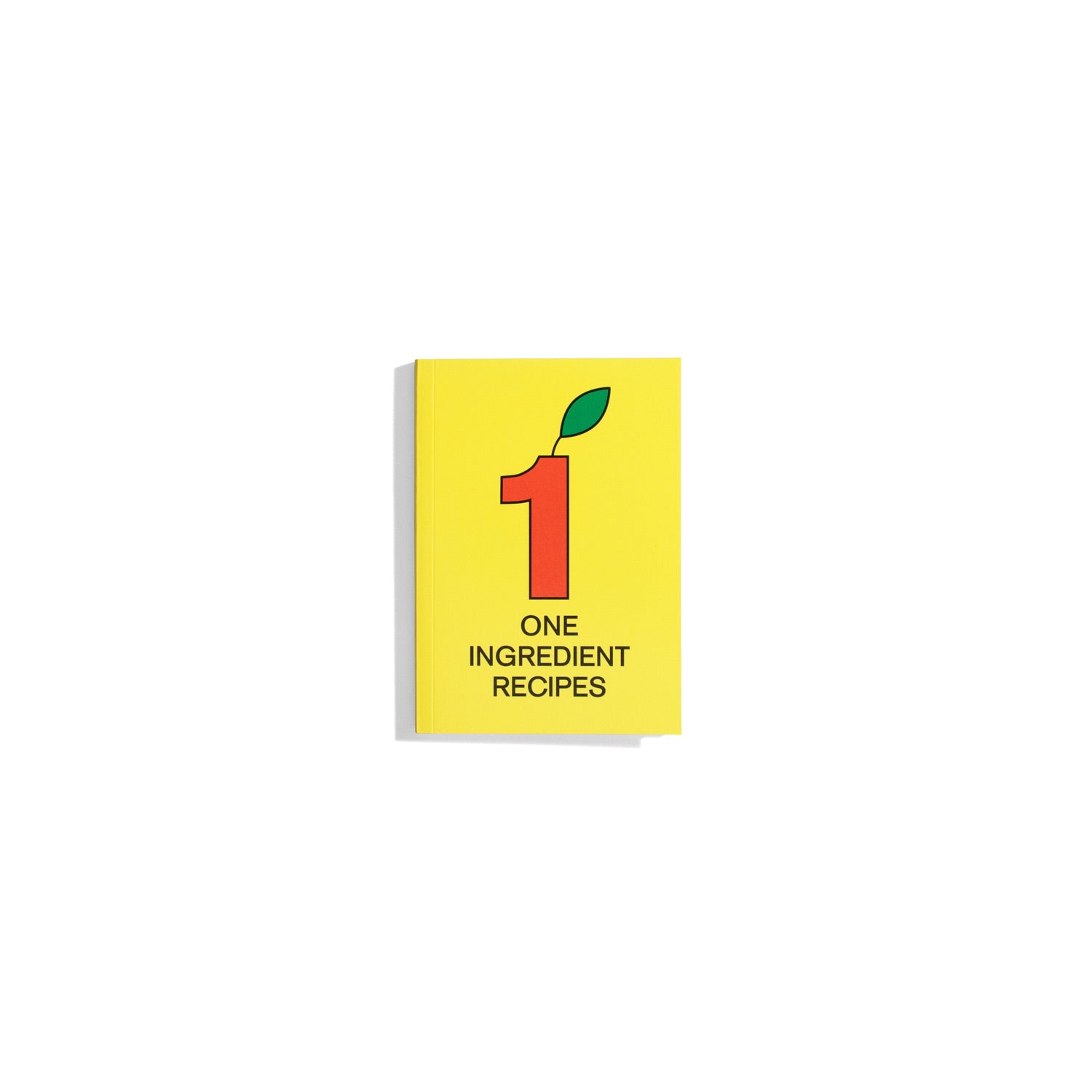 One Ingredient Recipes - Martijn in't Veld 4. Edition – do you read me?!